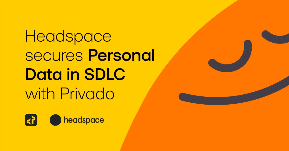 Headspace Health Secures Personal Data in SDLC with Privado - Privado.ai